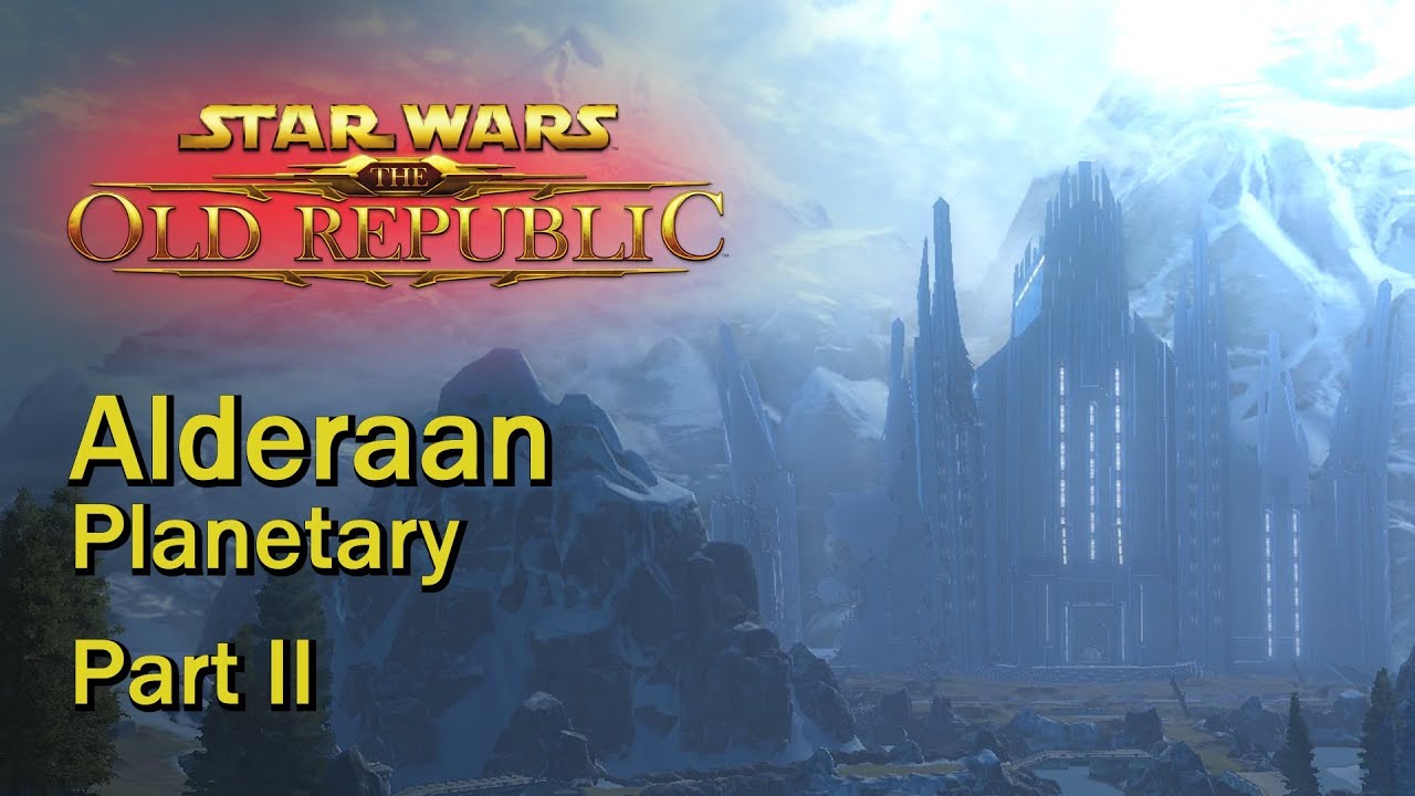 Star Wars: The Old Republic - Alderaan Planetary Part 2 of 4 (Sith ...