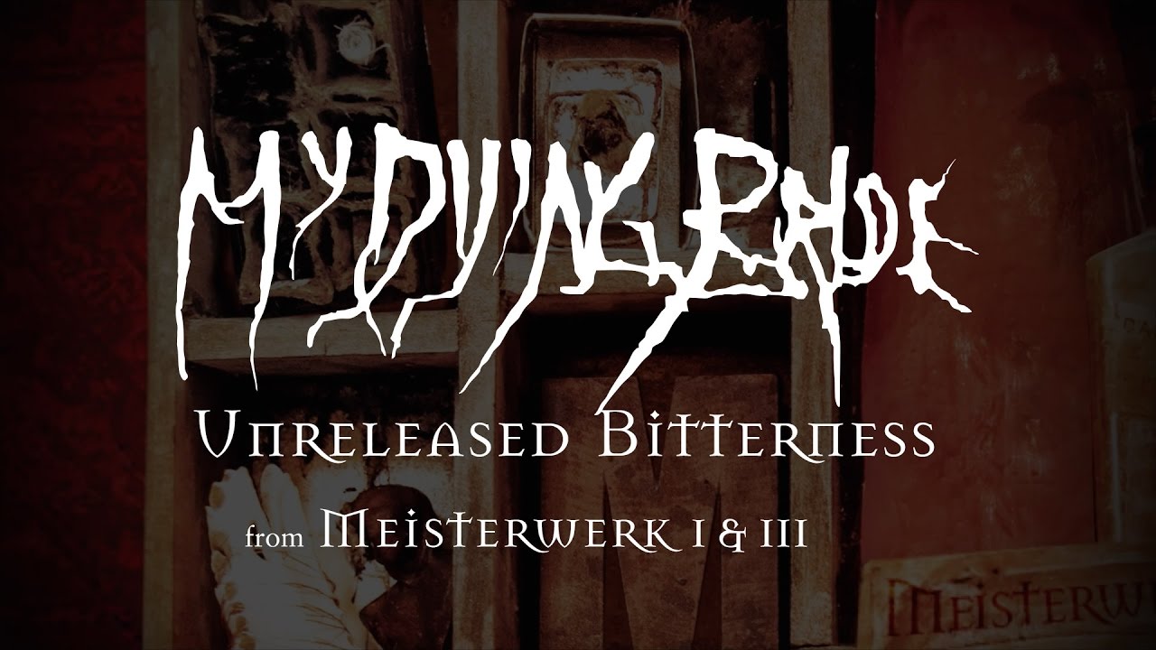 My Dying Bride - Unreleased Bitterness (from Meisterwerk I & III) - YouTube