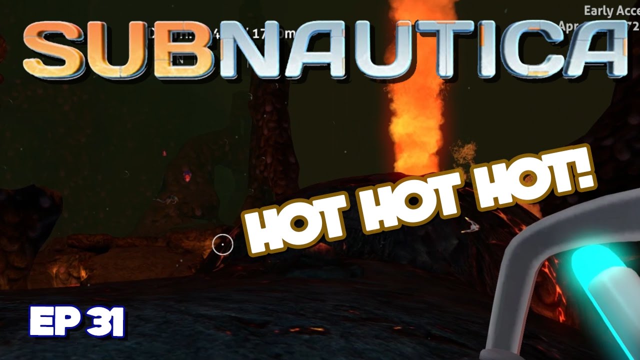 SUBNAUTICA | Hot Hot Hot! | Ep 31 | Let's Play Subnautica - YouTube