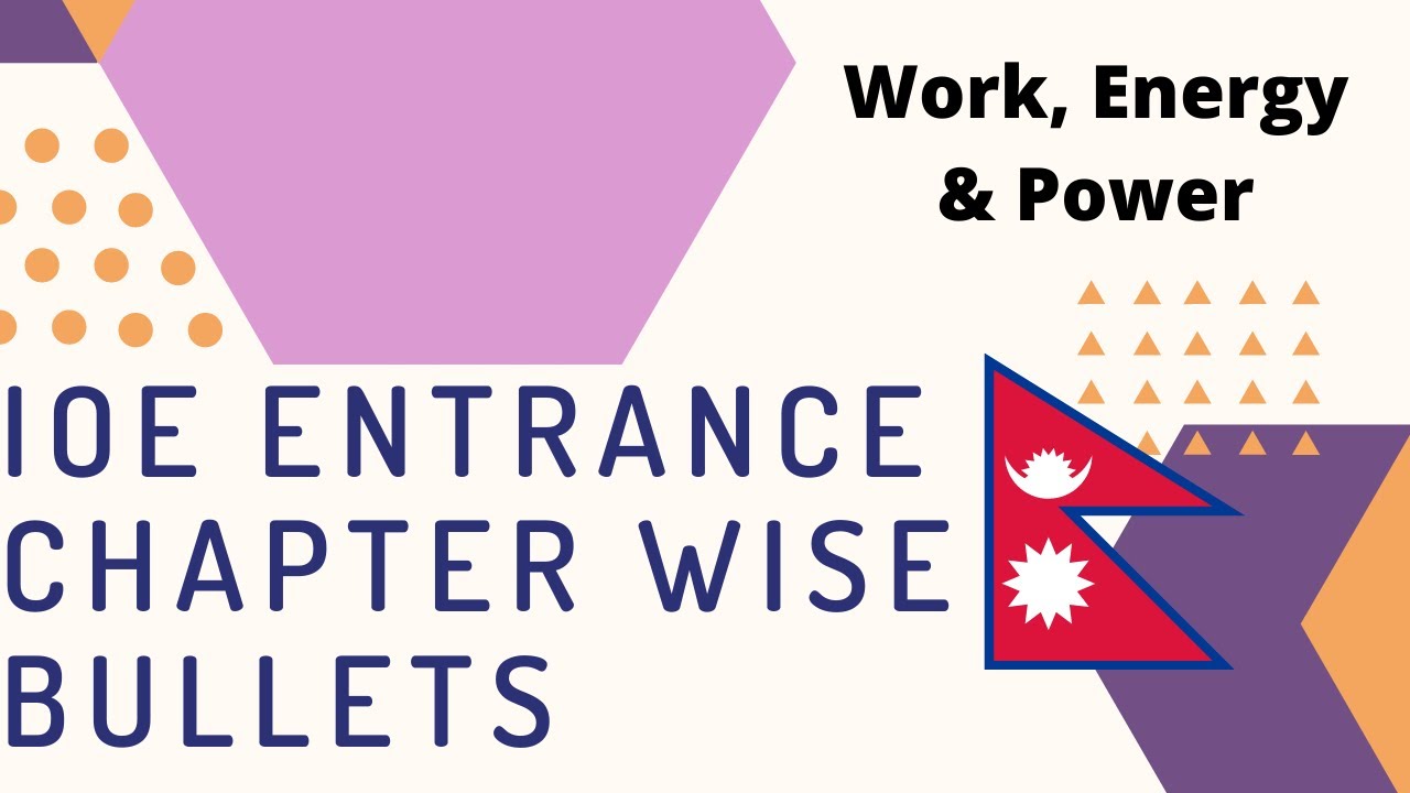 IOE entrance preparation | Work, Energy & Power | Chapter wise bullets ...