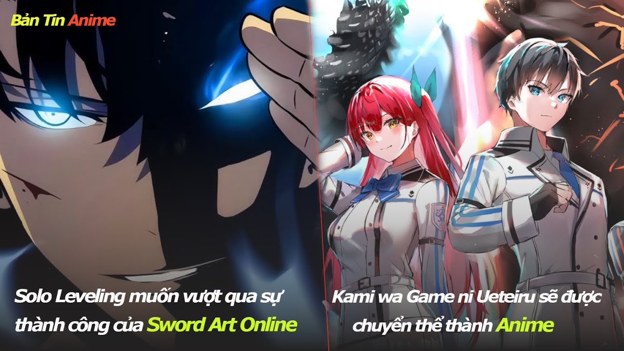 Solo Leveling muốn vượt qua Sword Art Online; Kami wa Game được chuyển ...
