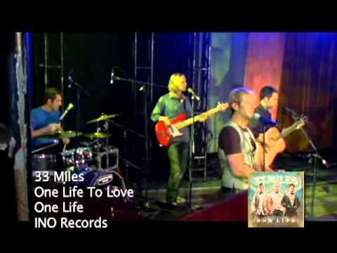 33 Miles - One Life To Love (Live) - YouTube