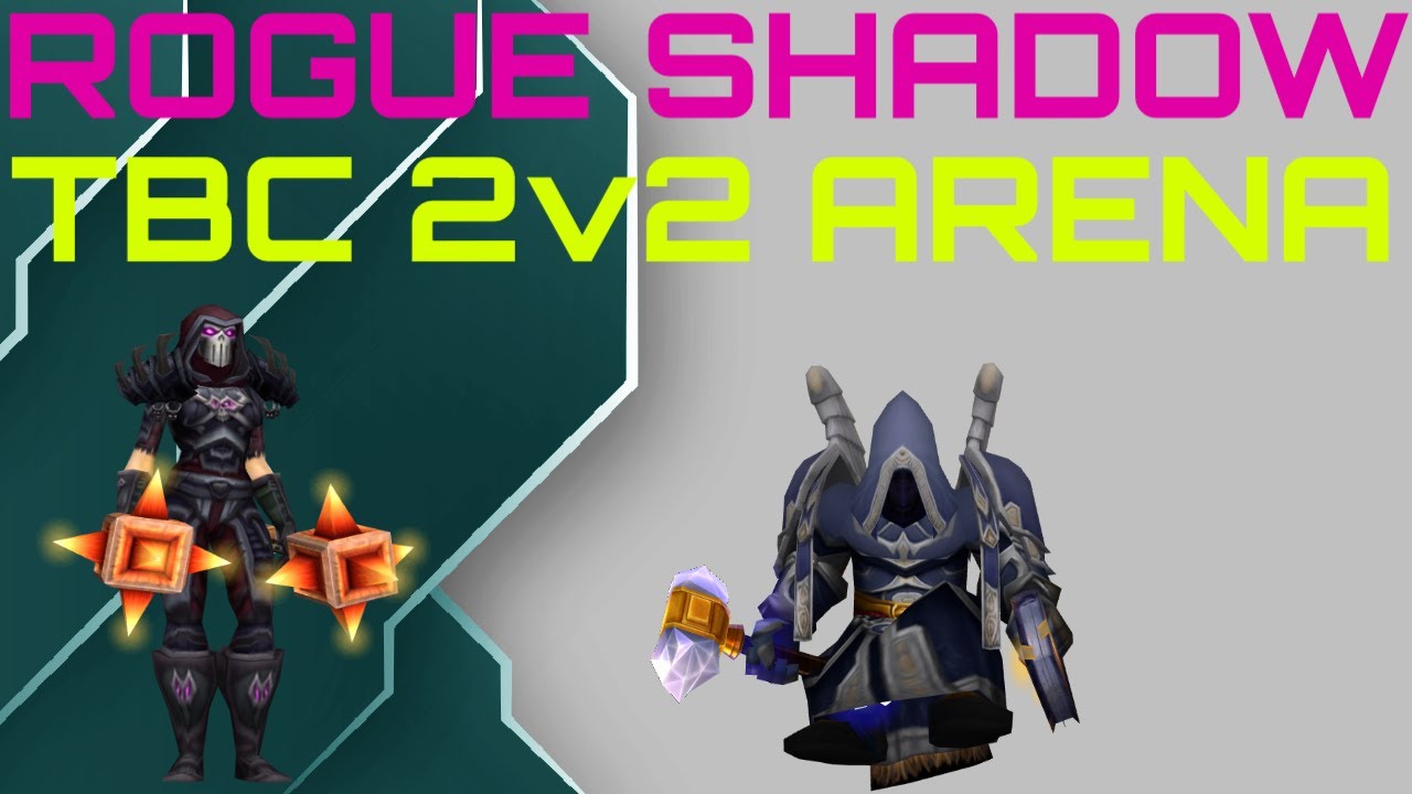 SHADOWPRIEST ROGUE 2v2 ARENA (CLASSIC TBC S2) 2300+ RATING! - YouTube