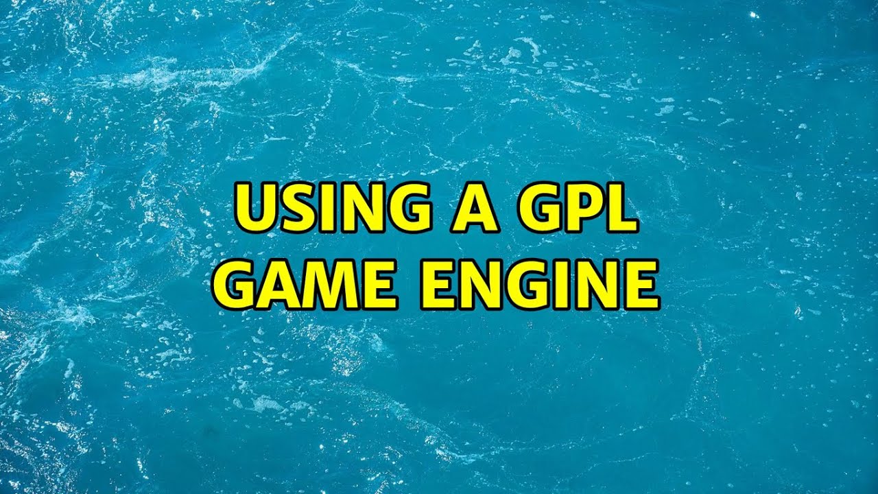 Using a GPL game engine (2 Solutions!!) - YouTube