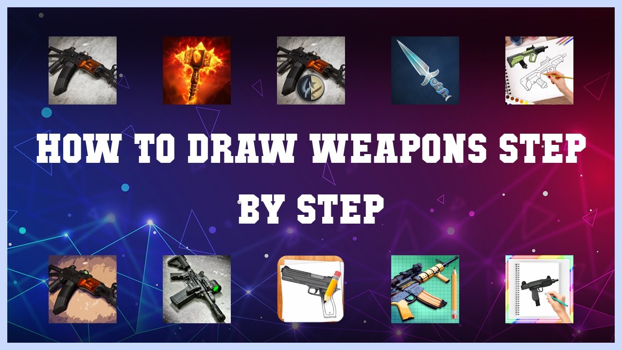 Best 10 How To Draw Weapons Step By Step Android Apps - YouTube