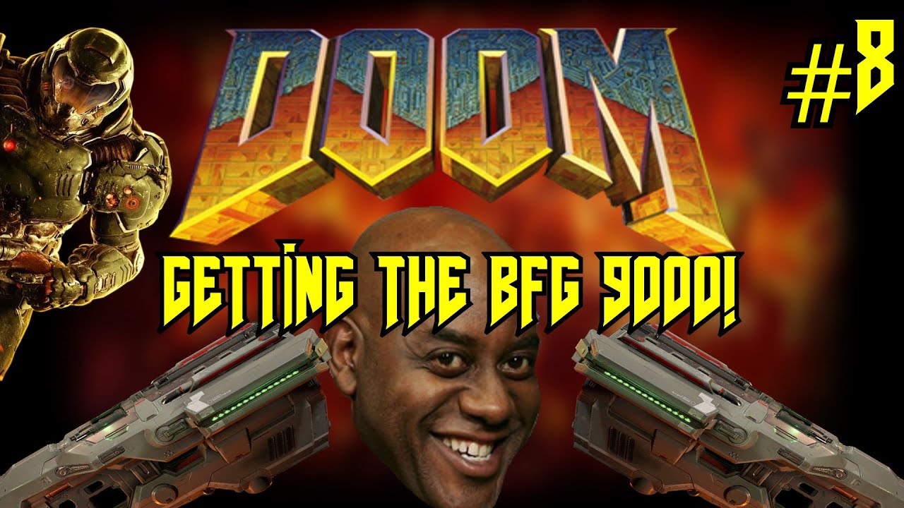Doom 2016 | GETTING THE BFG 9000! - This Weapon Is Quite Fancy! #8 ...