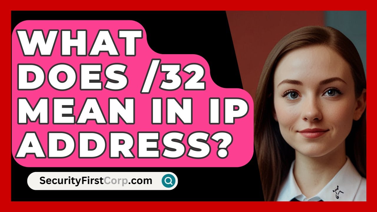 What Does 32 Mean In IP Address SecurityFirstCorp YouTube