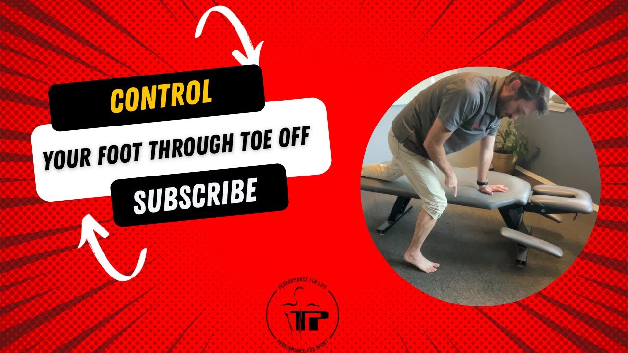 Control Your Foot Through Toe Off / Total Performance - YouTube