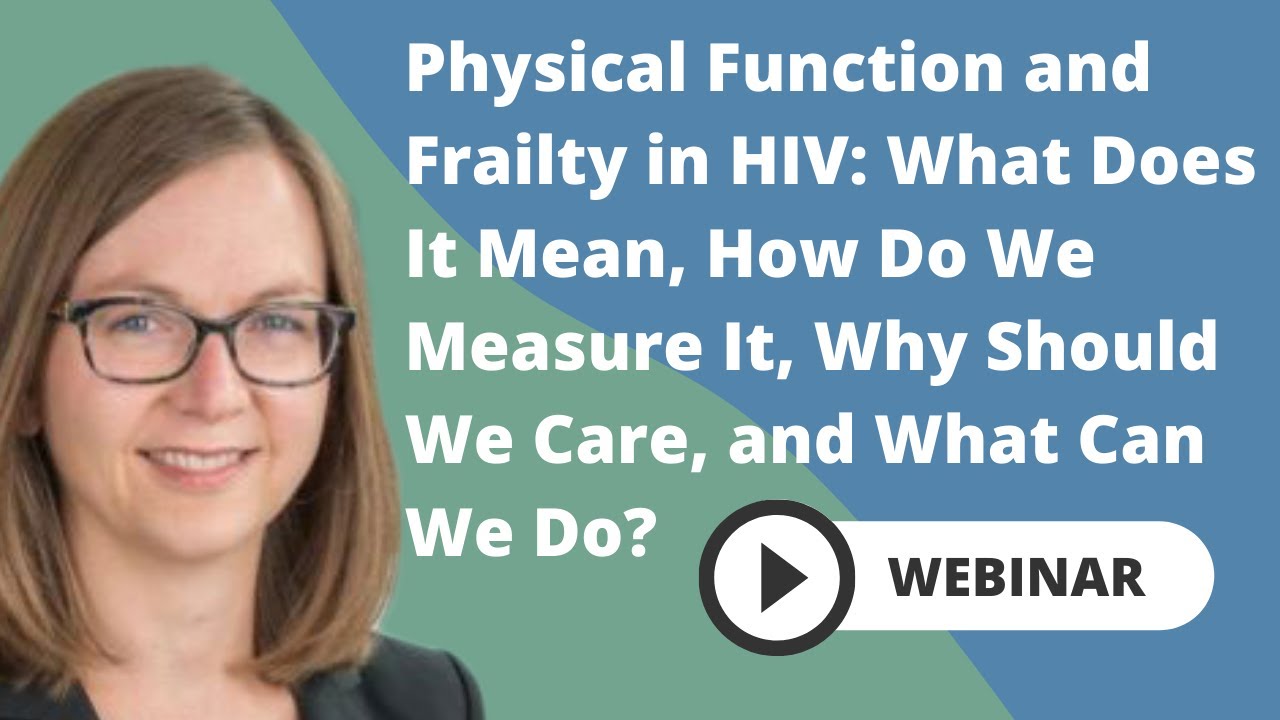 physical-function-and-frailty-in-hiv-what-does-it-mean-how-do-we