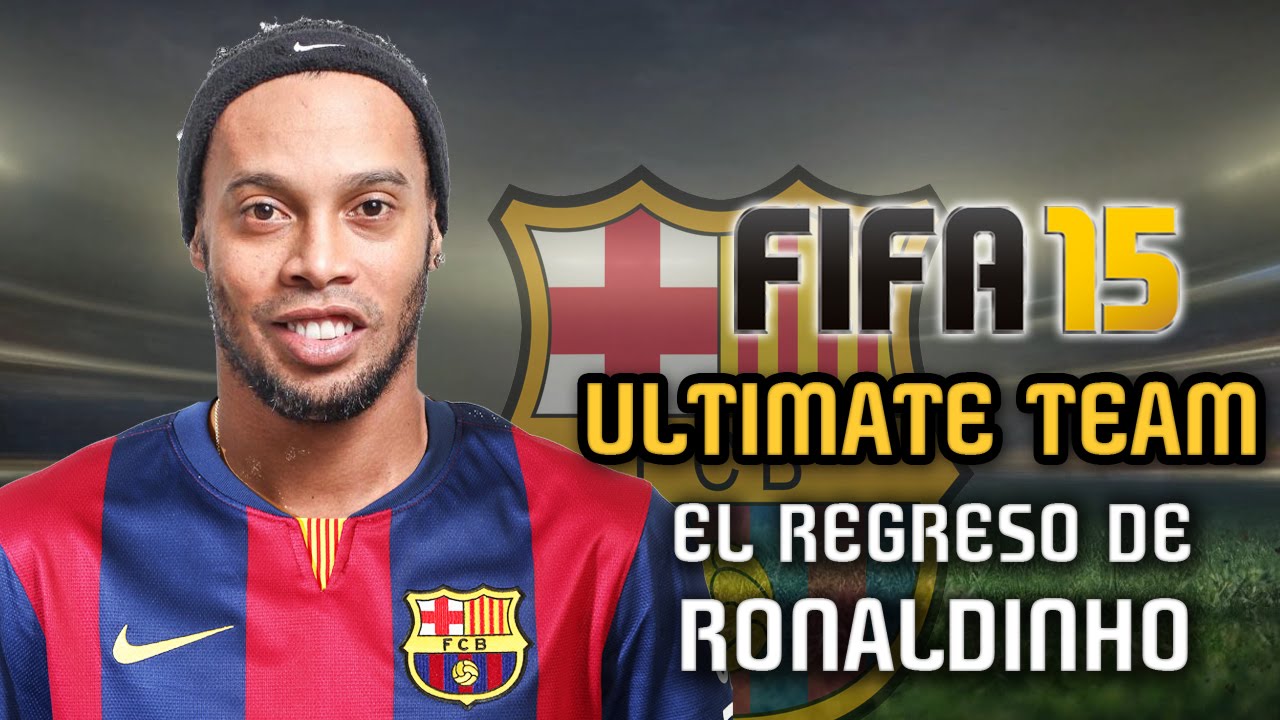 El REGRESO de RONALDINHO - Barcelona, FIFA 15 Ultimate Team - YouTube