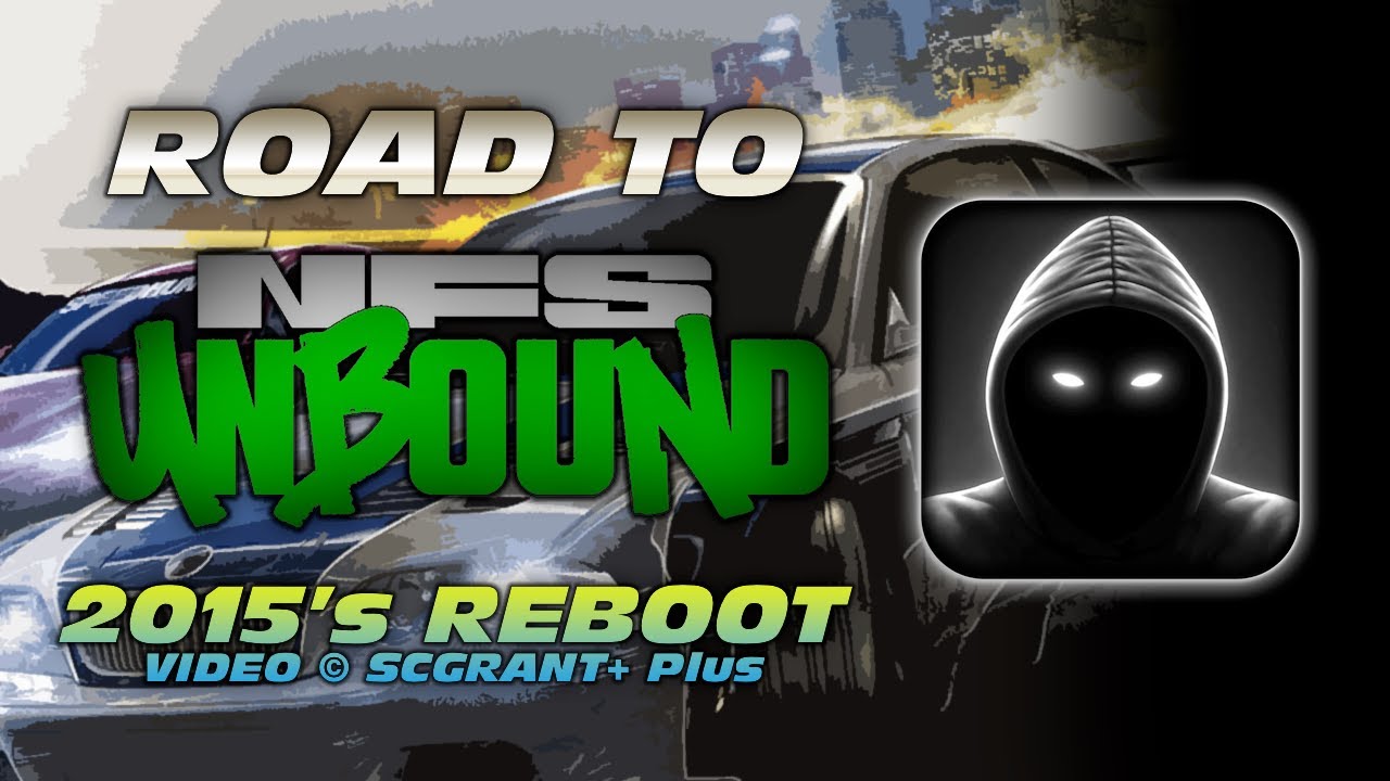 Road To #Unbound (Need For Speed 2015's Reboot) - YouTube