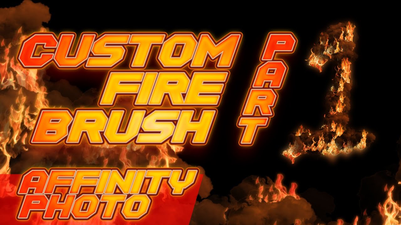 Fire Brush - Affinity Photo - Part 1 - YouTube