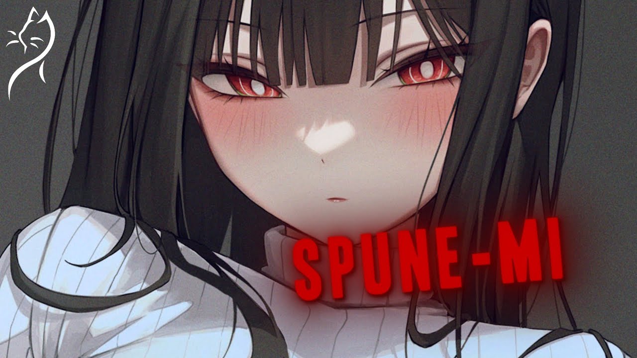 Nightcore – NOUA UNSPE - SPUNE-MI (Lyrics) - YouTube