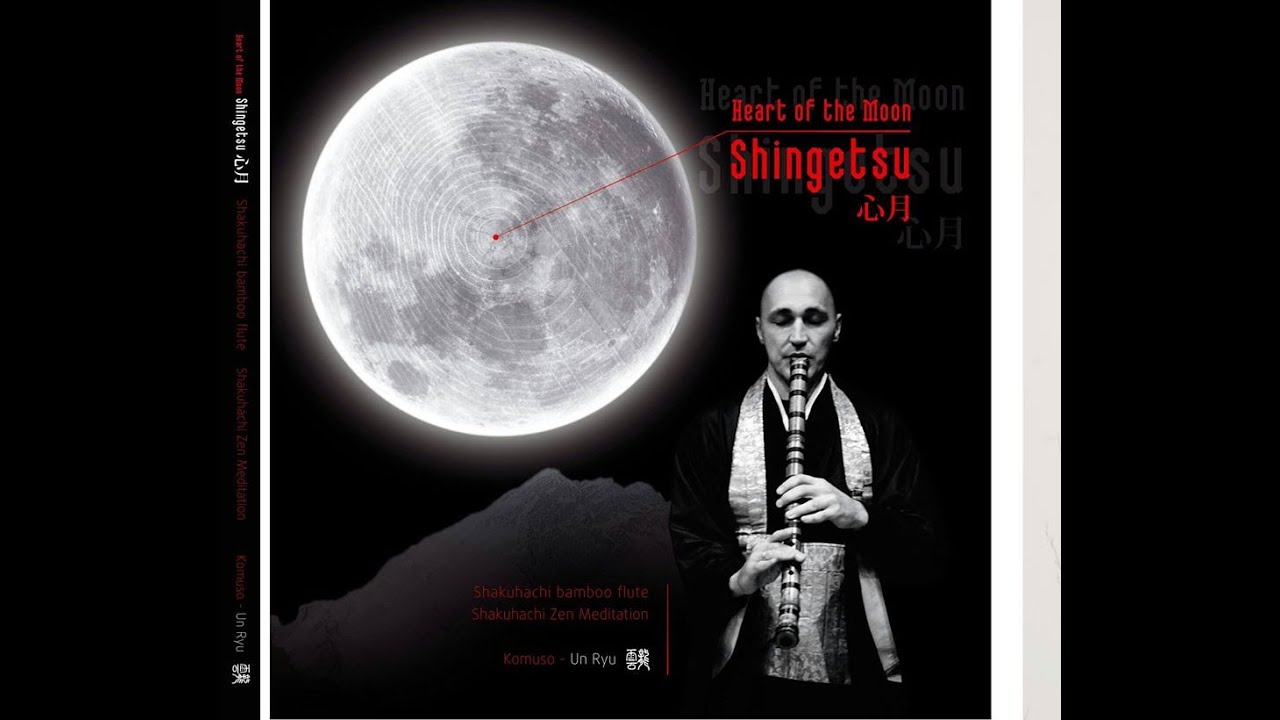 Un Ryu - Shingetsu 心月 | Shakuhachi Zen Meditation Flute Music ...