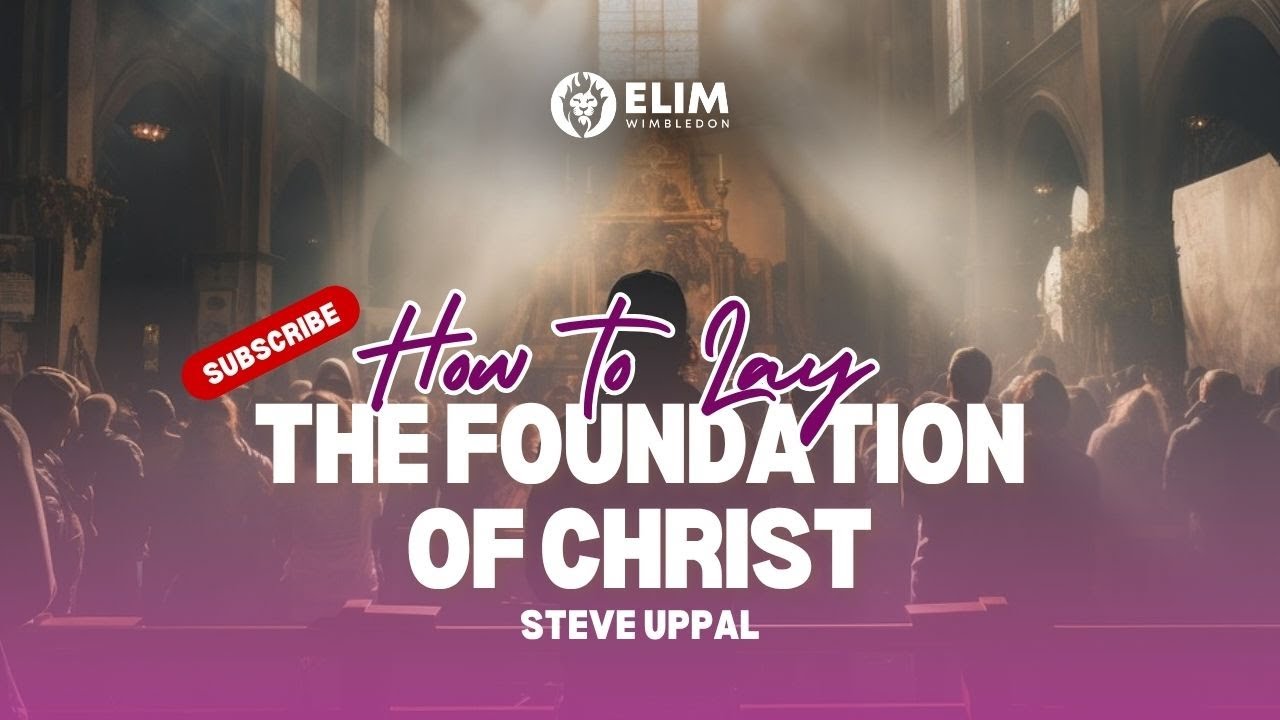 How to Lay the Foundation of Christ - Steve Uppal & Worship with Esther ...