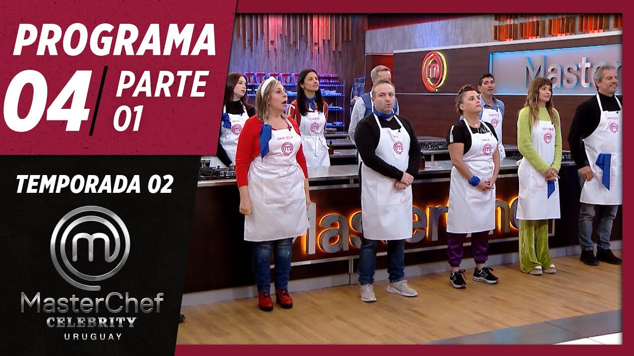 EPISODIO 04: 1/2 | TEMPORADA 02 | MASTERCHEF CELEBRITY URUGUAY - YouTube
