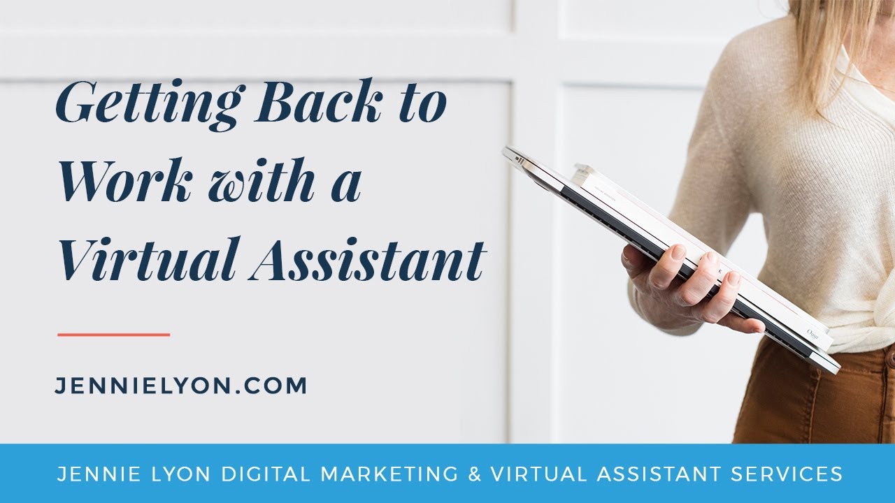 Getting Back to Work with a Virtual Assistant - YouTube