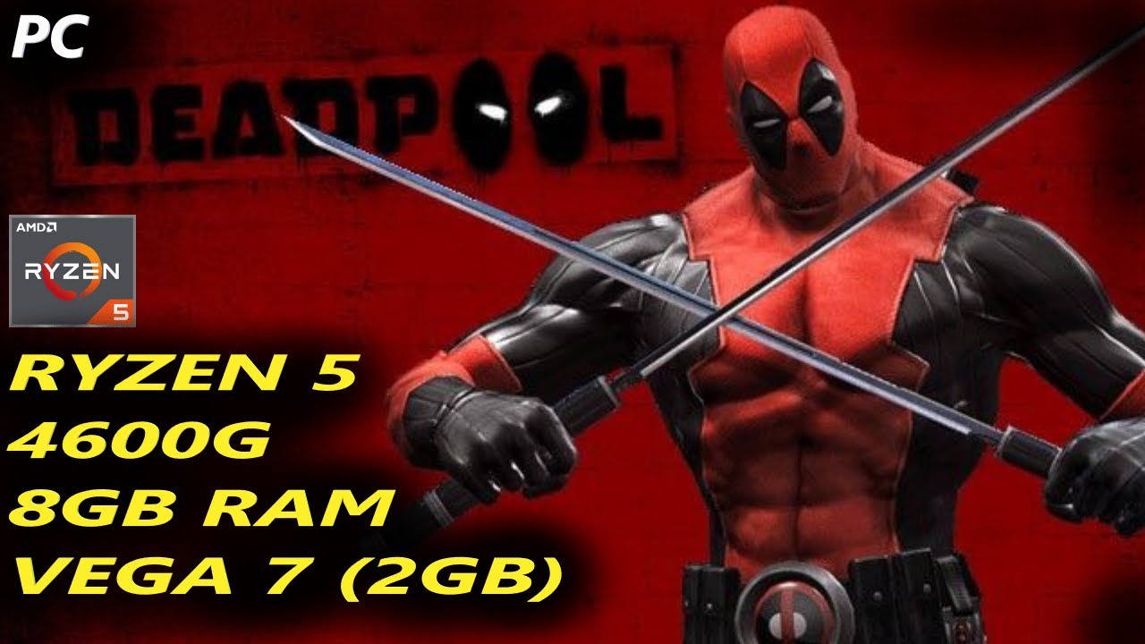 DEADPOOL (PC) RYZEN 5 4600G 8GB RAM VEGA 7 (2GB) SEM PLACA DE VIDEO ...