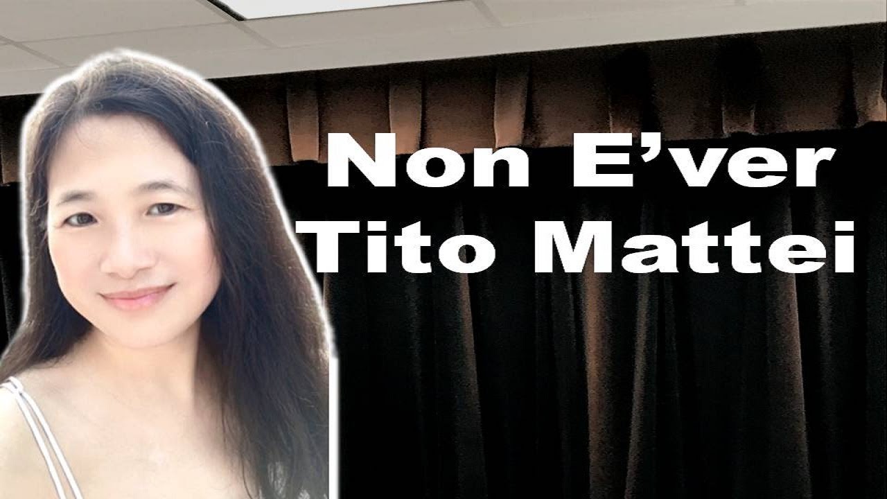Non e ver - tito mattei, Chuntianle, soprano songs, 意大利美声歌曲，女高音歌曲，这不是真的 ...