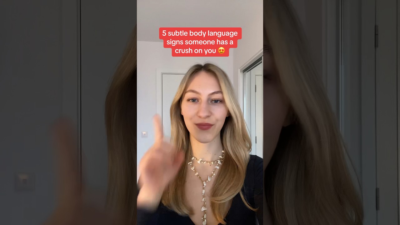 5 subtle body language signs someone has a crush on you # ...