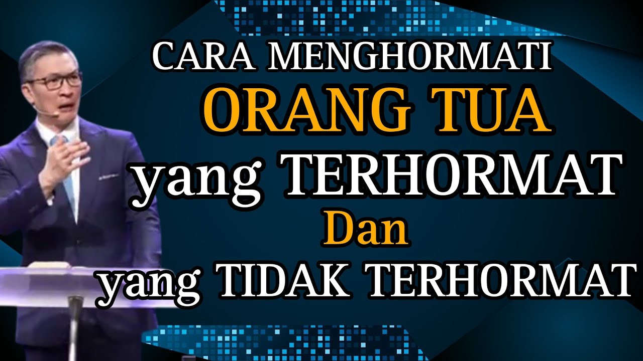 CARA MENGHORMATI ORANG TUA YANG TERHÒRMAT DAN YANG TIDAK TERHORMAT ...