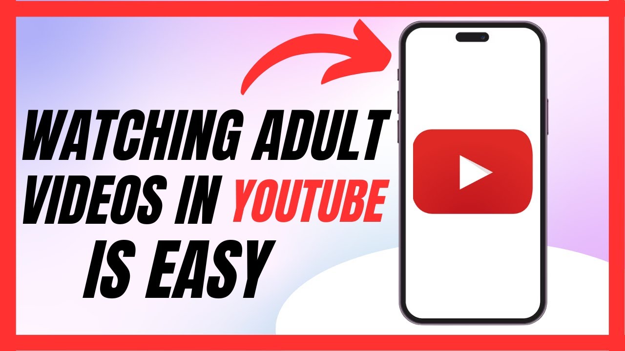 How to watch ADULT VIDEOS on YOUTUBE - YouTube