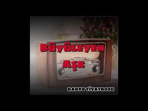 Büyüleyen Aşk - RADYO TİYATROSU 📻