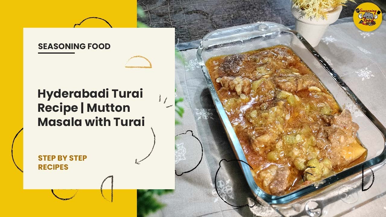 Hyderabadi Turai Recipe | Mutton Masala - with Turai By Seasoning Food ...