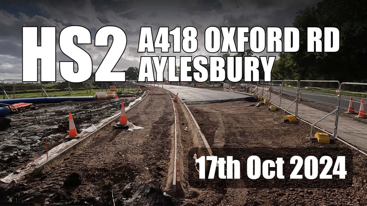 HS2 - A418 Oxford Road, Aylesbury | 17th Oct 2024 - YouTube