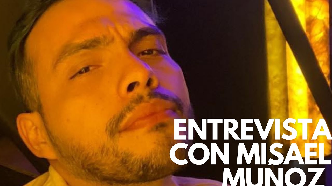 Entrevista con Misael Muñoz - YouTube