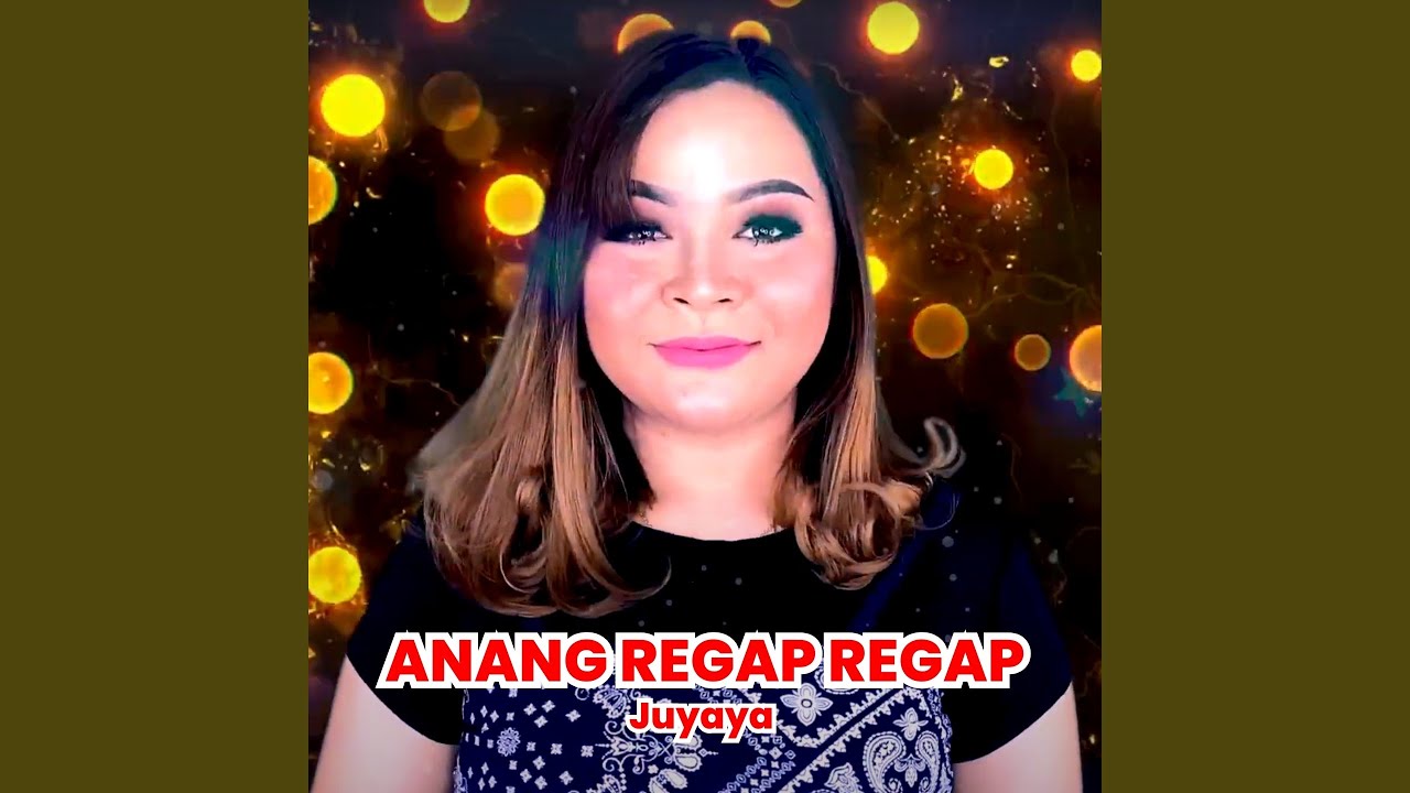 ANANG REGAP REGAP - YouTube