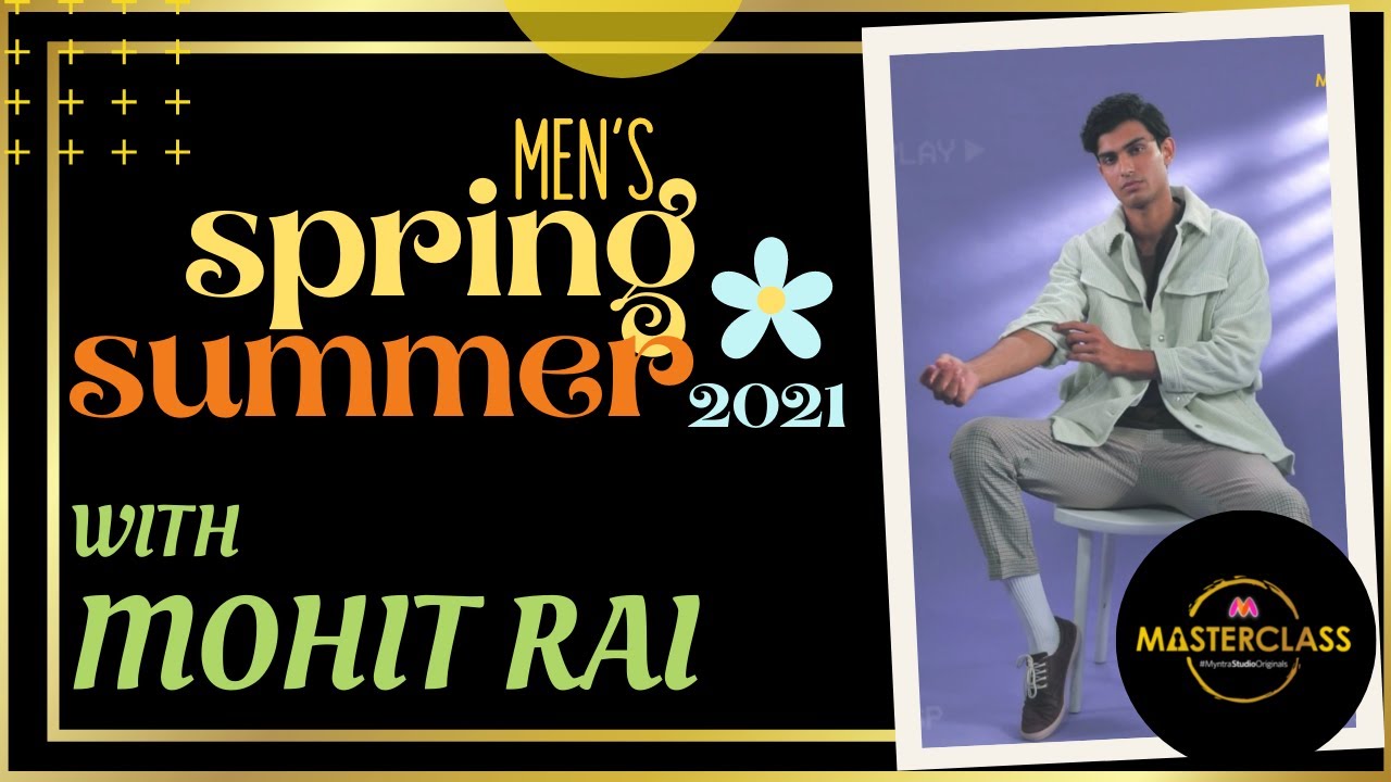Men's Spring Summer 2021 With Mohit Rai | Myntra Masterclass | Myntra ...