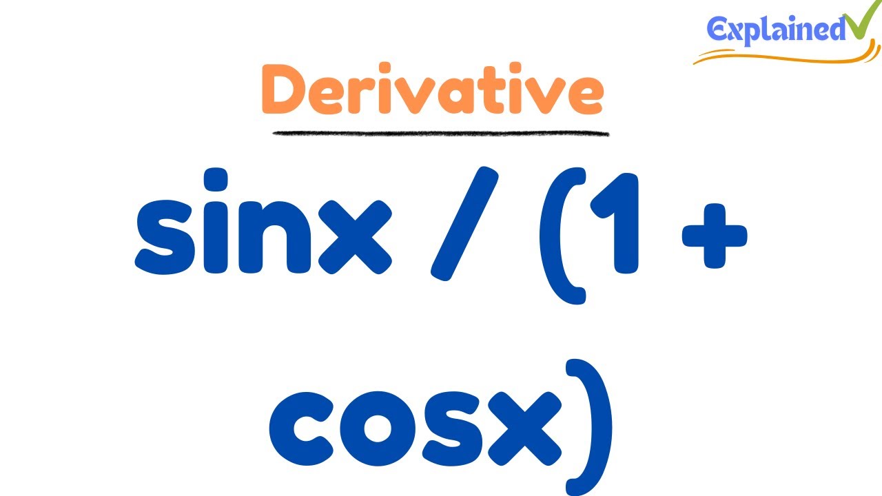Find the derivative of sinx / (1 + cosx) - YouTube
