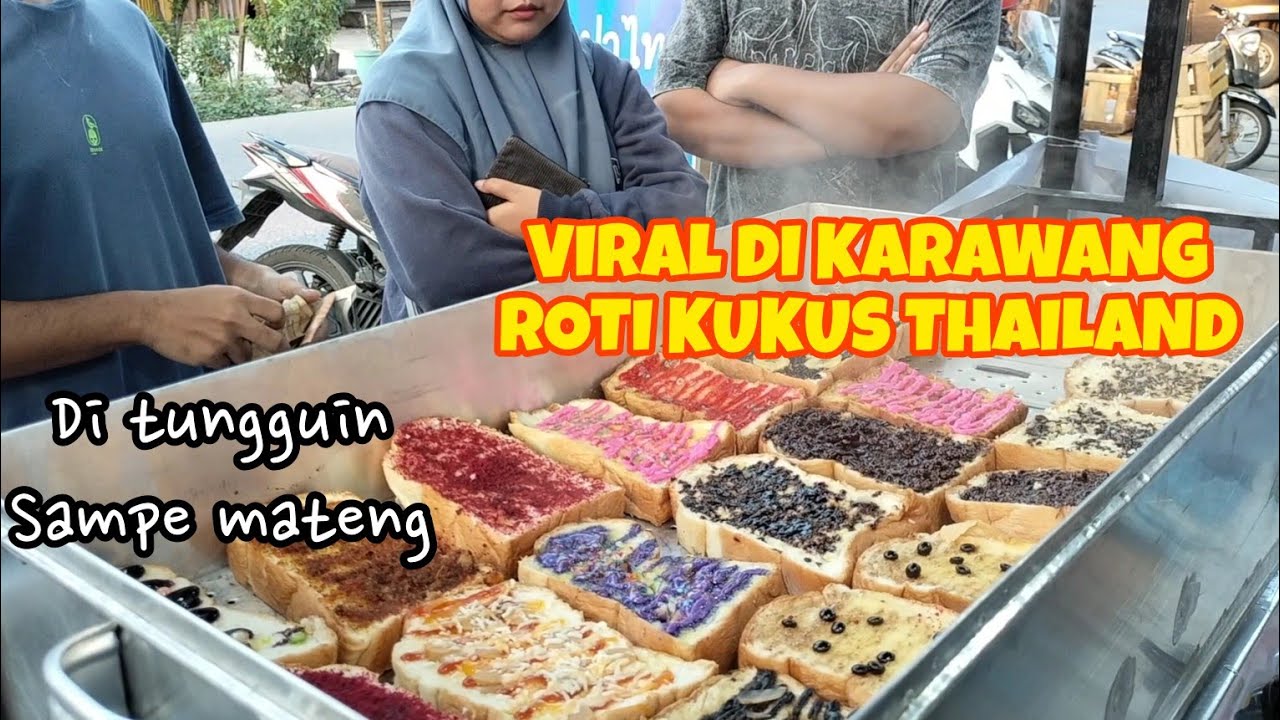 VIRAL DI KARAWANG ,!! ROTI KUKUS THAILAND || KULINER BARU, Abiekasbi ...
