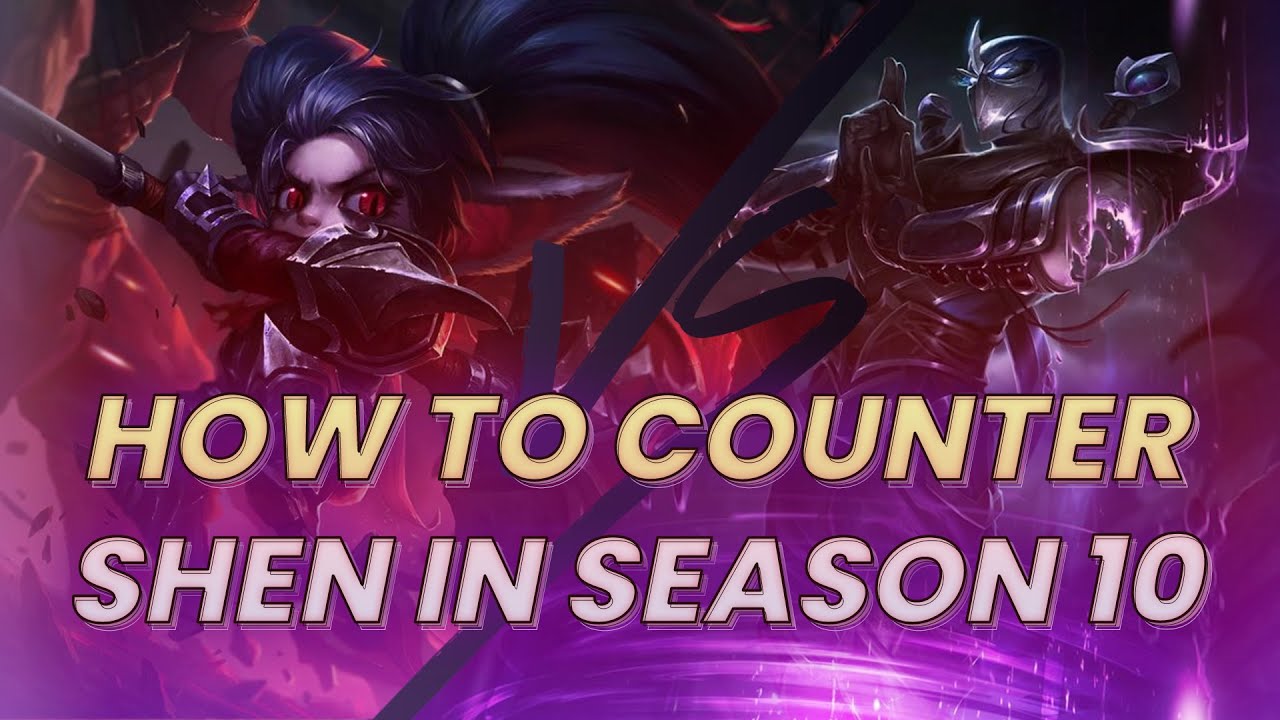 How To COUNTER Shen In SEASON 10 - League Of Legends - YouTube