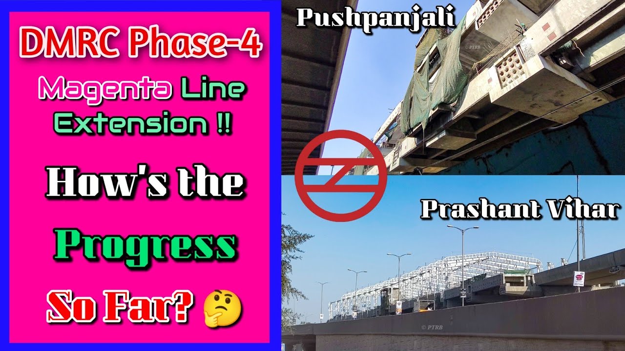 DMRC Phase-4 | Magenta Line Extension: How’s the Progress So Far? 🏗️🤔 ...