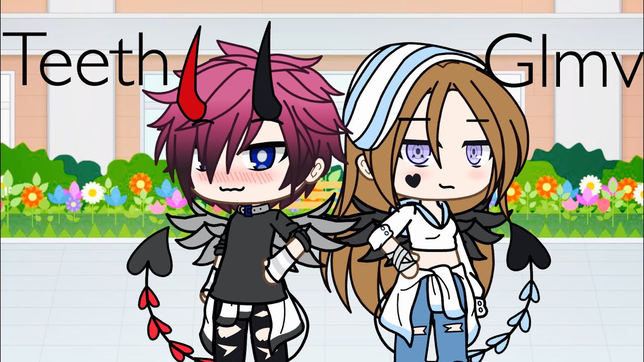 Teeth || GLMV || - YouTube