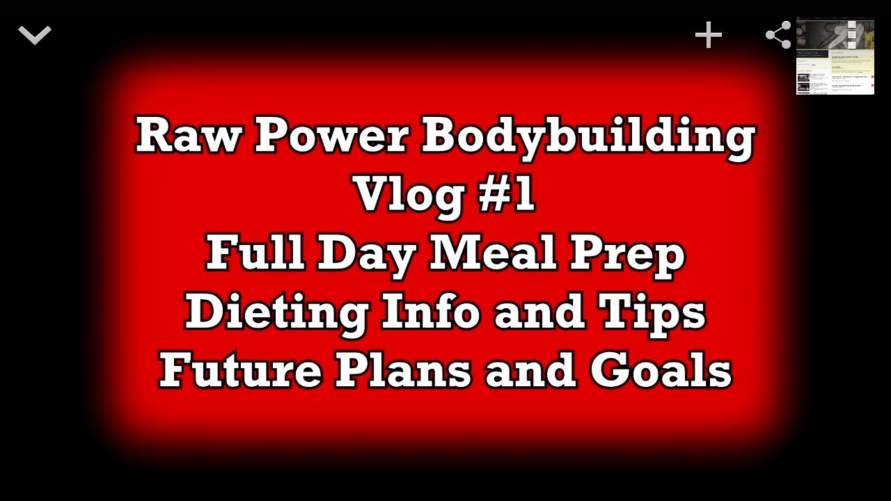 Raw Power Bodybuilding Vlog #1: Meal Prep, Dieting, Training, Future ...
