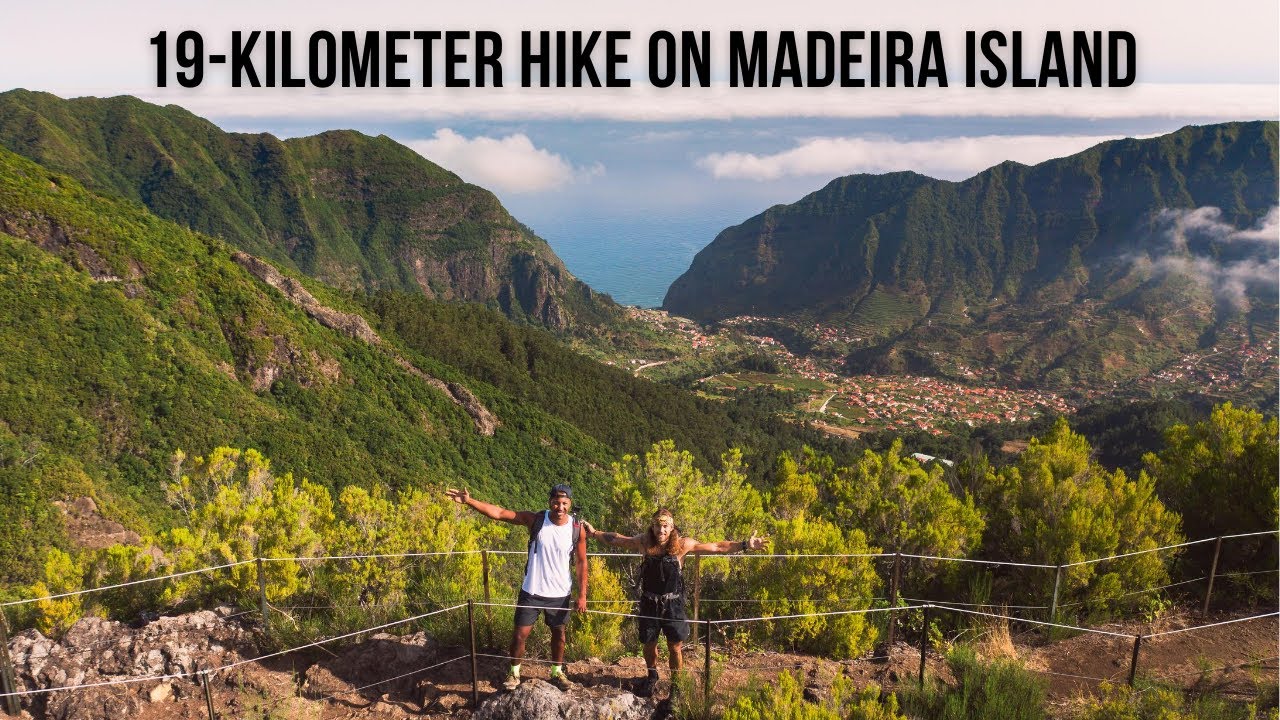 19-KILOMETER HIKE ON MADEIRA ISLAND - ENCUMEADA TO FOLHADAL - YouTube
