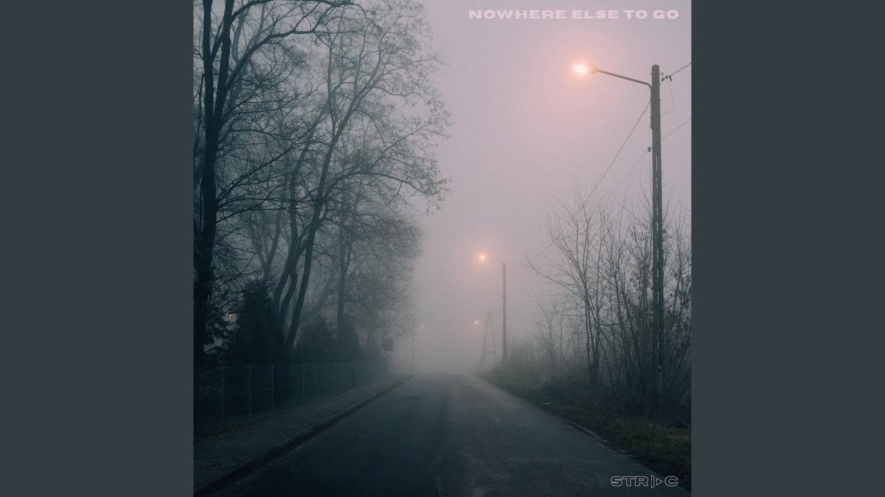 Nowhere Else to Go - YouTube