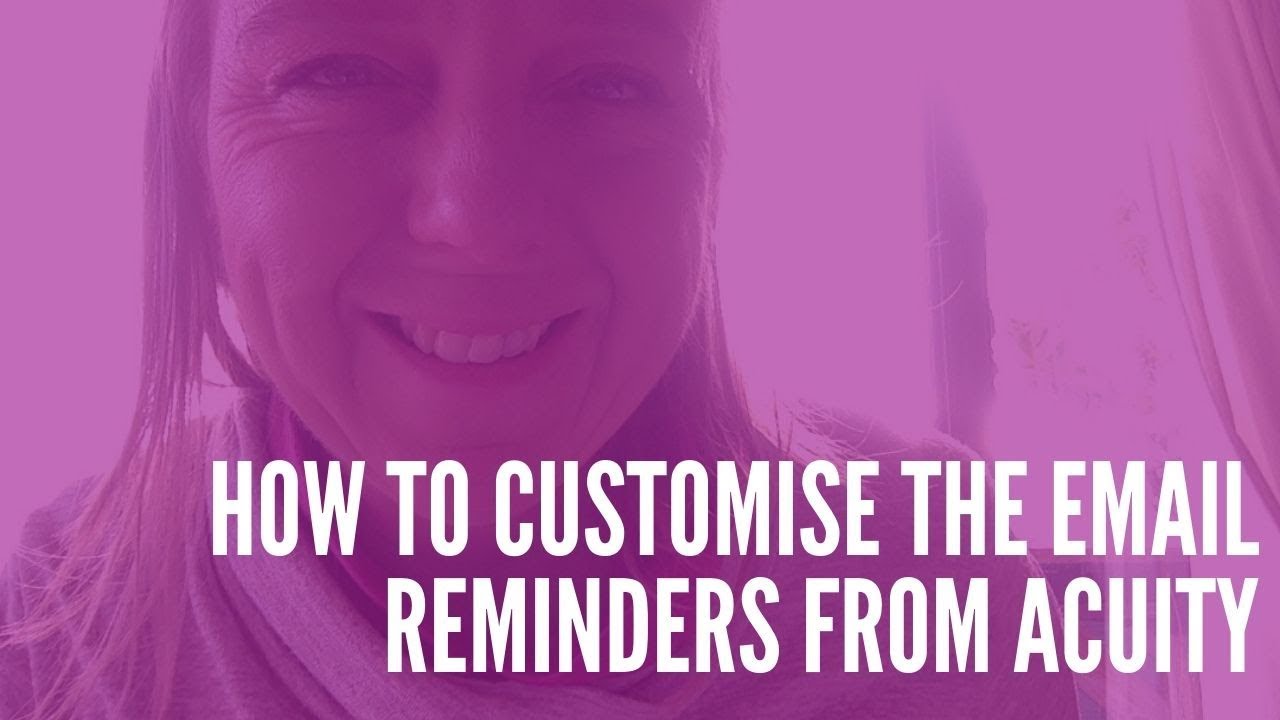 How to customise the email reminders from Acuity #bertaTips #89 - YouTube