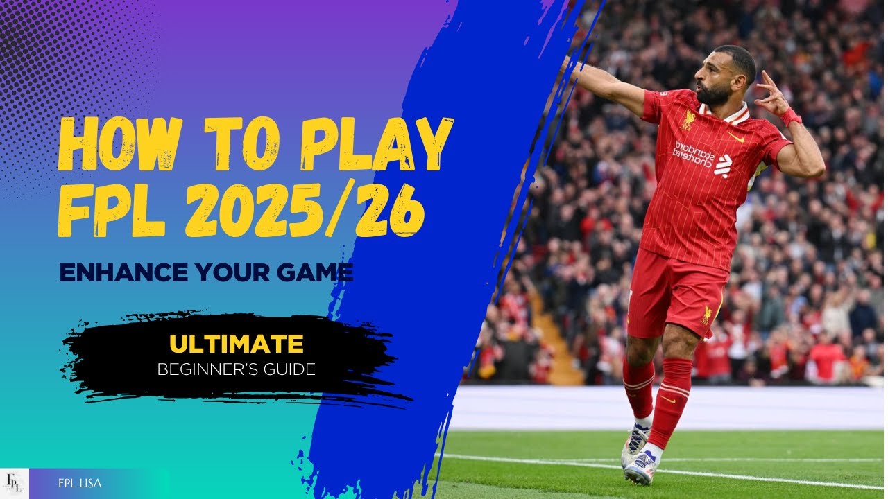 ULTIMATE BEGINNER’S GUIDE TO FPL| How to Play Fantasy Premier League ...
