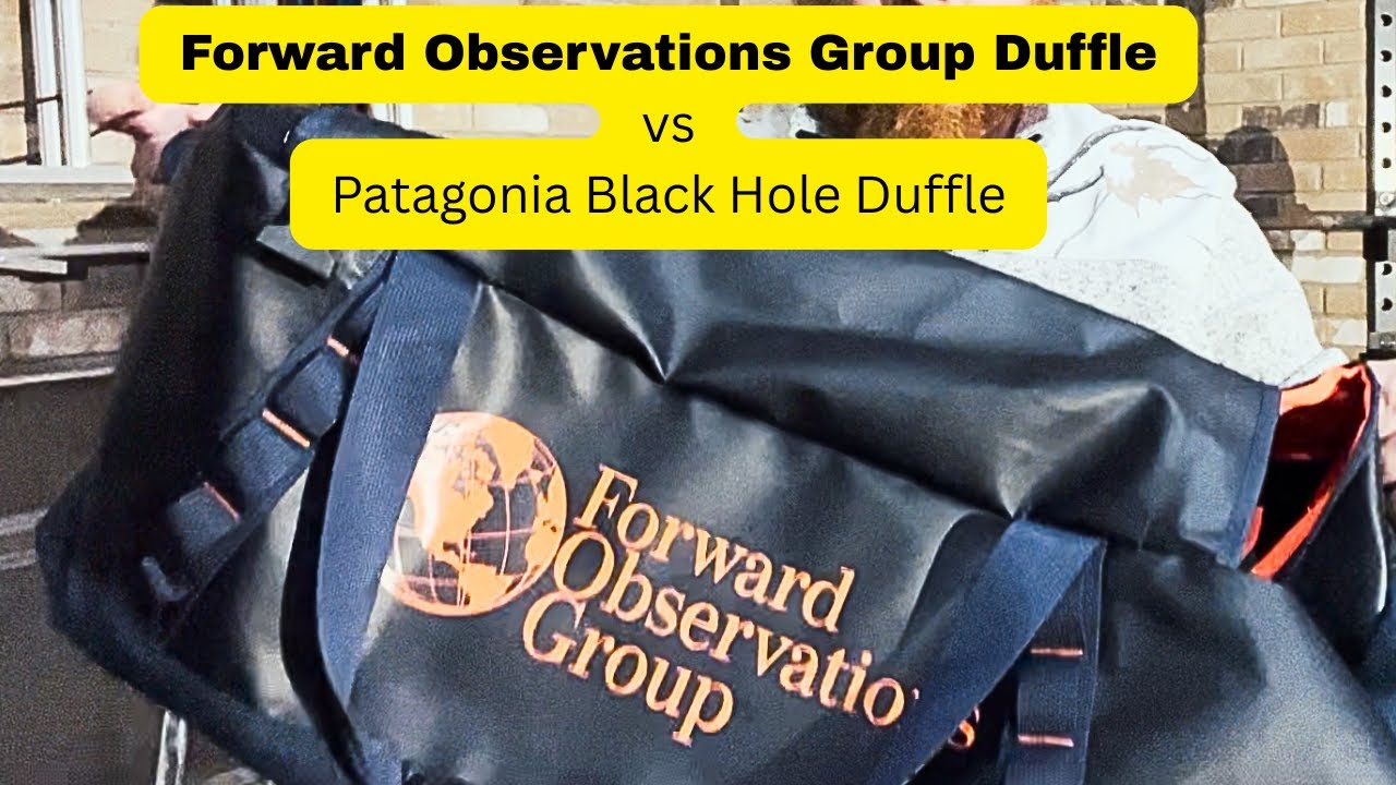 Forward Observations Group Duffel Bag Review - vs Patagonia Black Hole ...