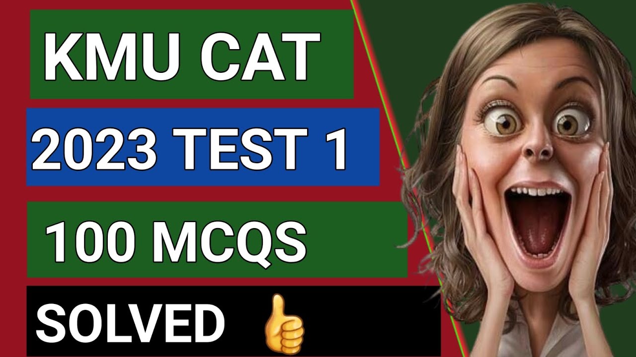 KMU CAT 2023 TEST 🔥 || KMU CAT PREPARATION 2023 || 2023 PAST PAPER ...