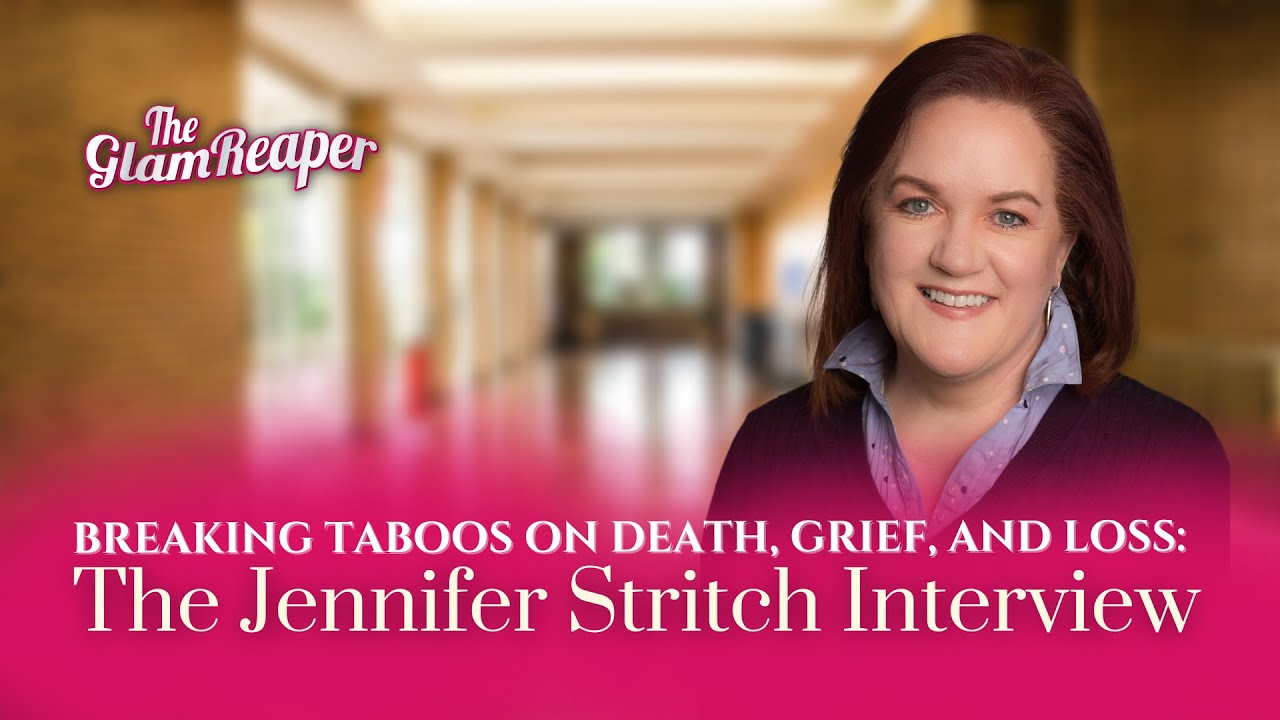 Breaking Taboos on Death, Grief, and Loss: The Jennifer Stritch ...
