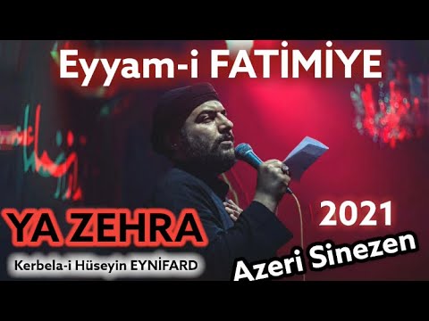 YA ZEHRA - Einifard - Eyyami Fatimiyye - Azeri sine #azerisinezen  2021 #ایام_فاطمیه #mersiye #2025