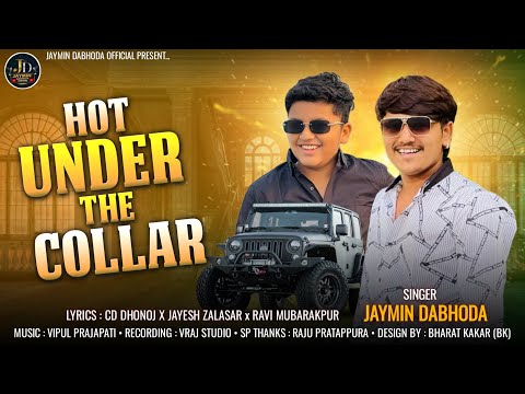 Hot Under The Collar | હોટ અંડર થ કોલર | Jaymin Dabhoda | New Attitude Song | #jaymindabhoda #hits