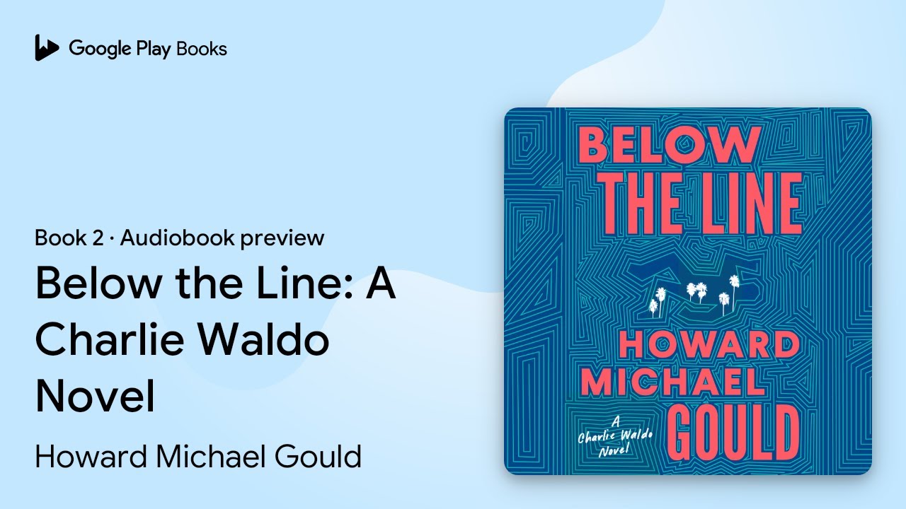 Below the Line: A Charlie Waldo Novel Book 2 by Howard Michael Gould ...