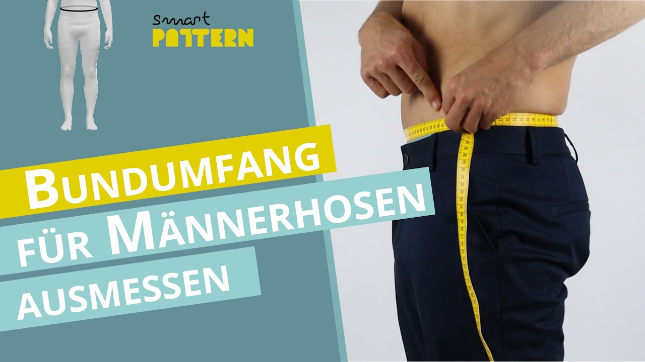 Bundumfang für Männerhose ausmessen | DIY Anleitung zum Maßnehmen - YouTube