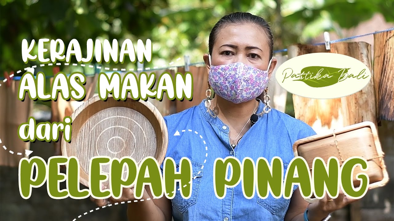 PATTIKA BALI | KERAJINAN UPIH PELEPAH PINANG MENJADI ALAS MAKAN RAMAH ...